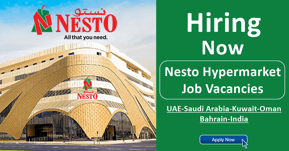 Nesto Group Careers 2023 | Jobs in UAE,Saudi Arabia,Kuwait,Oman Bahrain,India